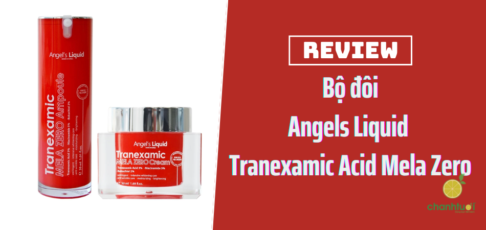 Review bộ đôi Angel's Liquid Tranexamic Acid Mela Zero đỏ