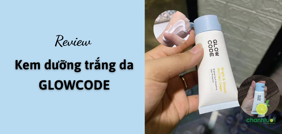 Review kem dưỡng trắng da GlowCode: Càng dùng nách càng thâm