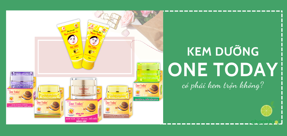 Review kem One Today: Có phải kem trộn, có Corticoid??