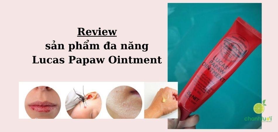 Review kem Lucas Papaw Ointment có thực sự đỉnh như lời đồn?