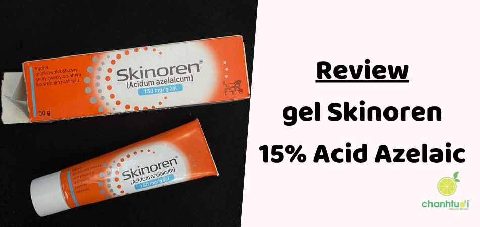 Review gel Skinoren 15% Acid Azelaic có giảm mụn, mờ thâm?
