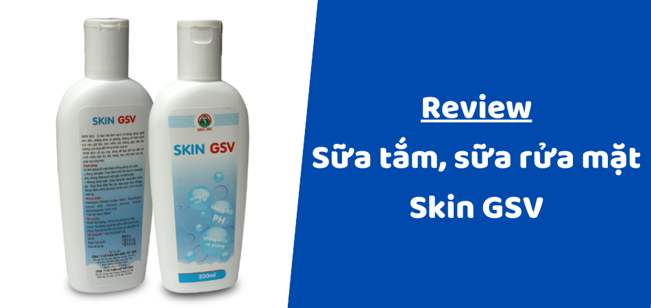 Review sữa rửa mặt Skin GSV - bản dupe Cetaphil ít ai biết