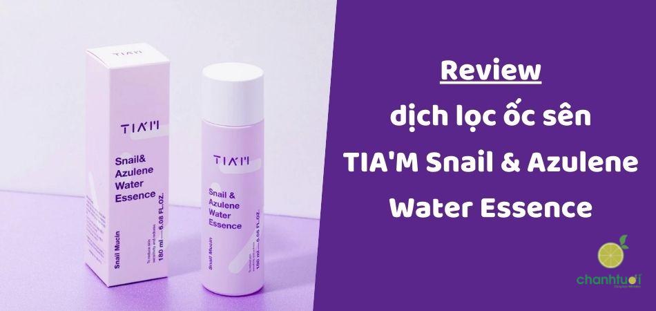 Review dịch lọc ốc sên TIA'M Snail & Azulene Water Essence