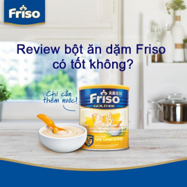 Sữa Friso cho bé có mấy loại? Đánh giá chi tiết từng dòng sữa Friso