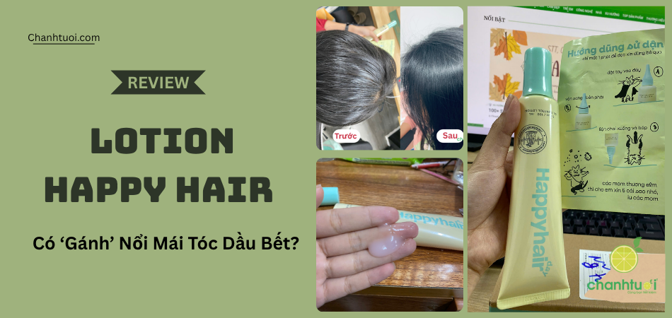 Test ngay lotion kiềm dầu Happy Hair Day đang hot rần rần Tiktok - Kết ...